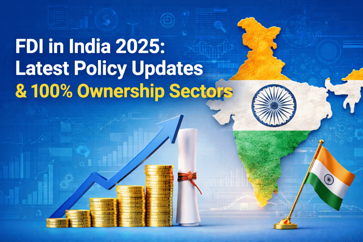 FDI in India 2025: Latest Policy Updates & 100% Ownership